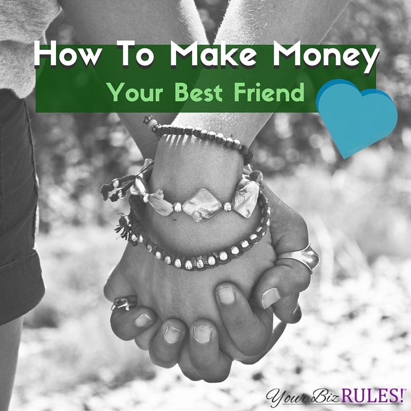 How To Make Money Your Best Friend