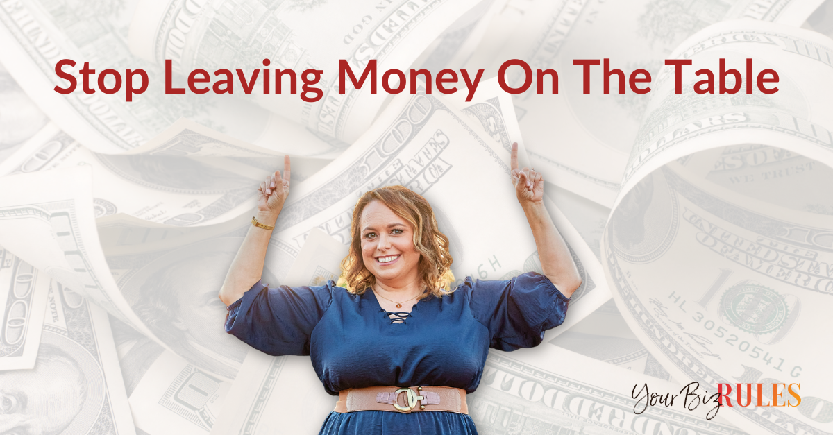 How To Stop Leaving Money On The Table And Maximize Your Revenue » Your ...